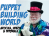 Welcome To Puppet Building World - Puppet Building World