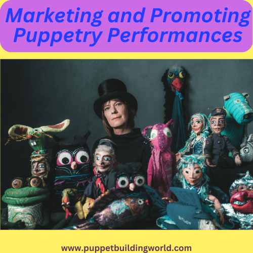 Marketing and Promoting Puppetry Performances - Puppet Building World